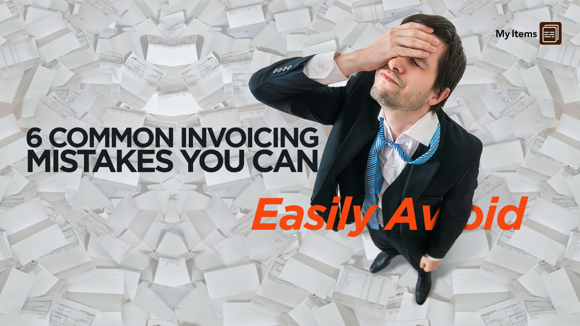 6 Common Invoicing Mistakes You Can Easily Avoid - MyItems
